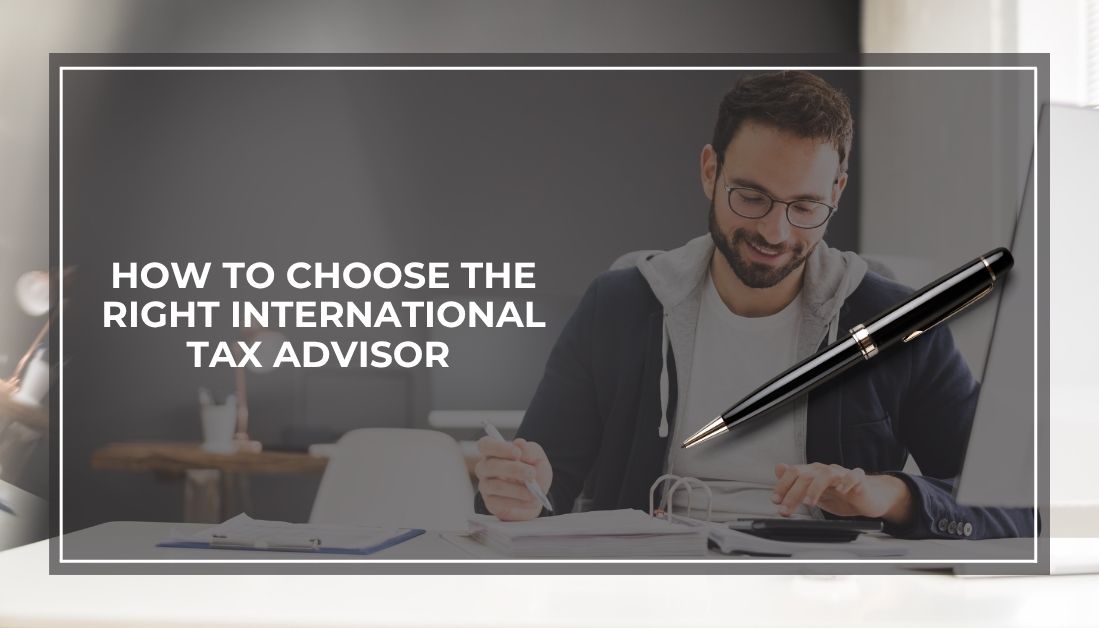 How to Choose the Right International Tax Advisor for Your Business ...
